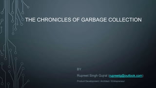 Chronicles Of Garbage Collection (GC) | PPTX