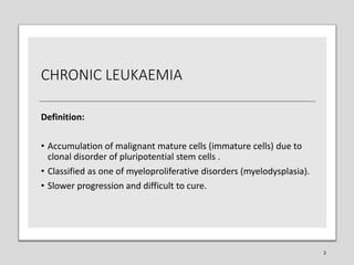 INTRODUCTION TO CHRONIC LEUKEMIA WHITE BLOOD CELLS MALIGNANCY | PPT