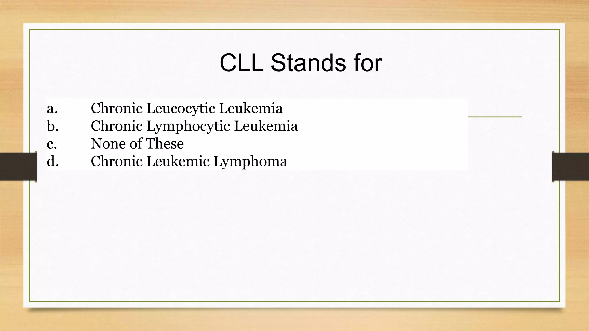 Chronic Lymphocytic Leukemia (CLL) | PPTX