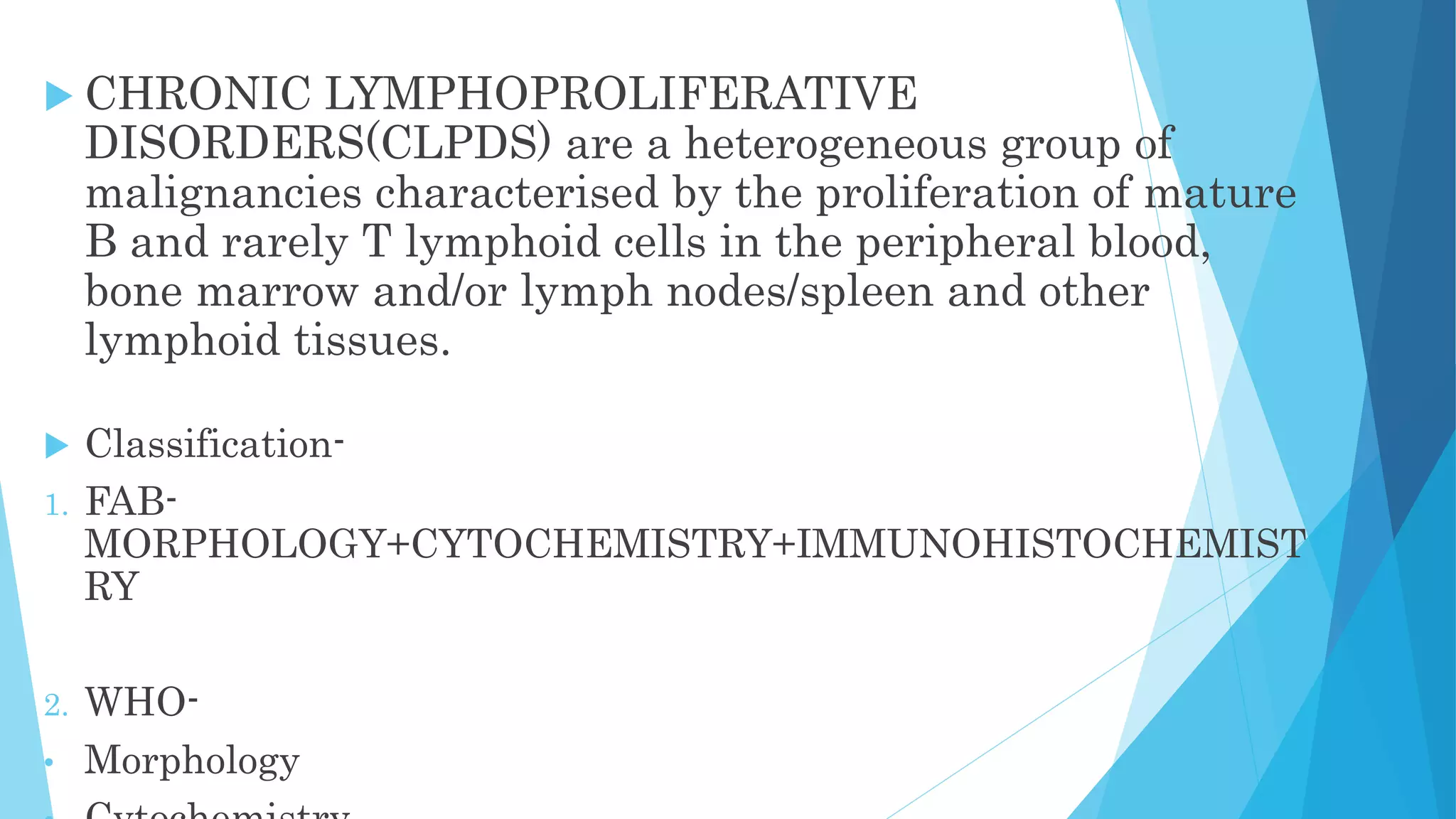 Chronic lymphoproliferative disorders | PPTX