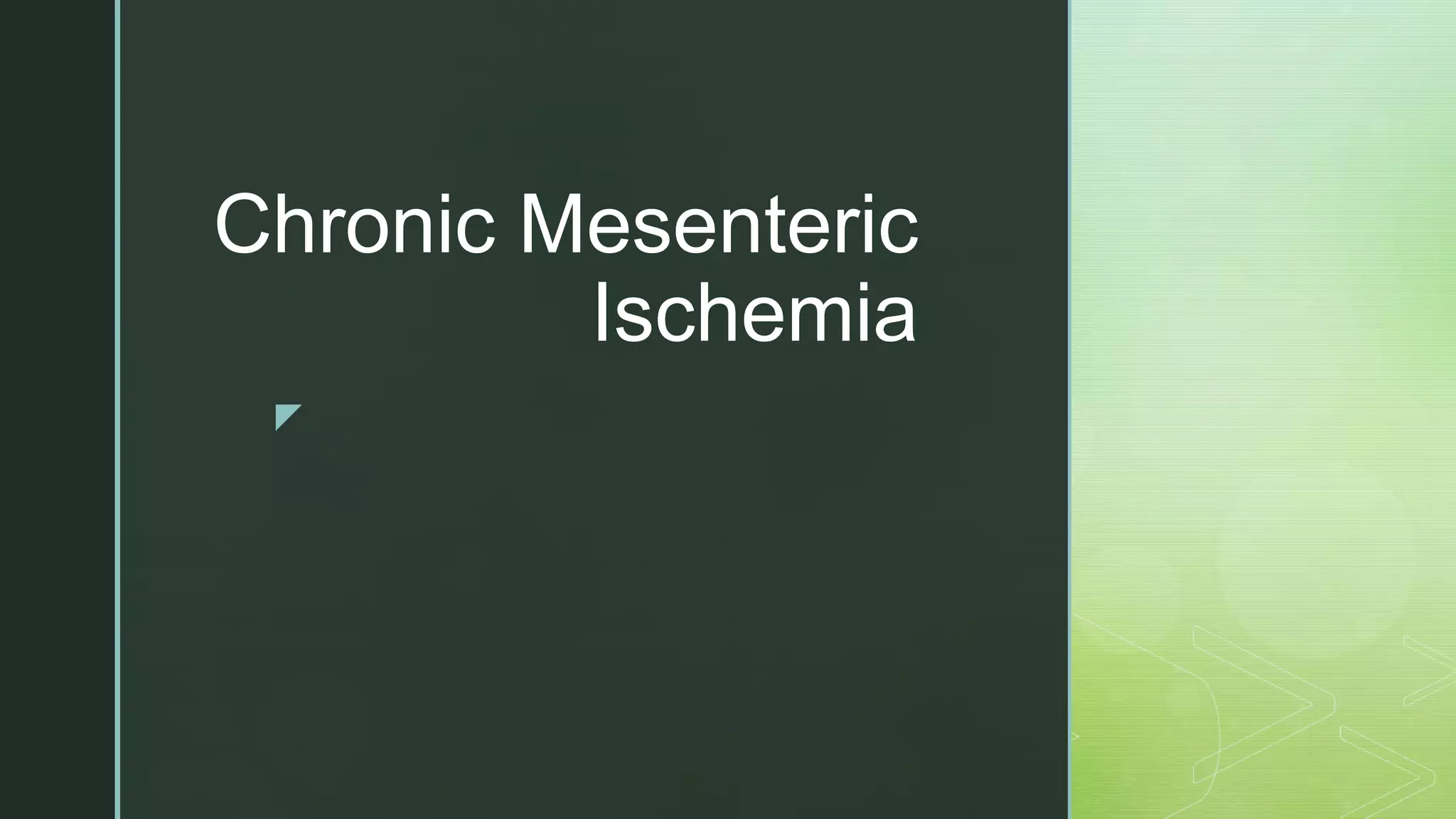 Chronic Mesenteric Ischemia | PPTX
