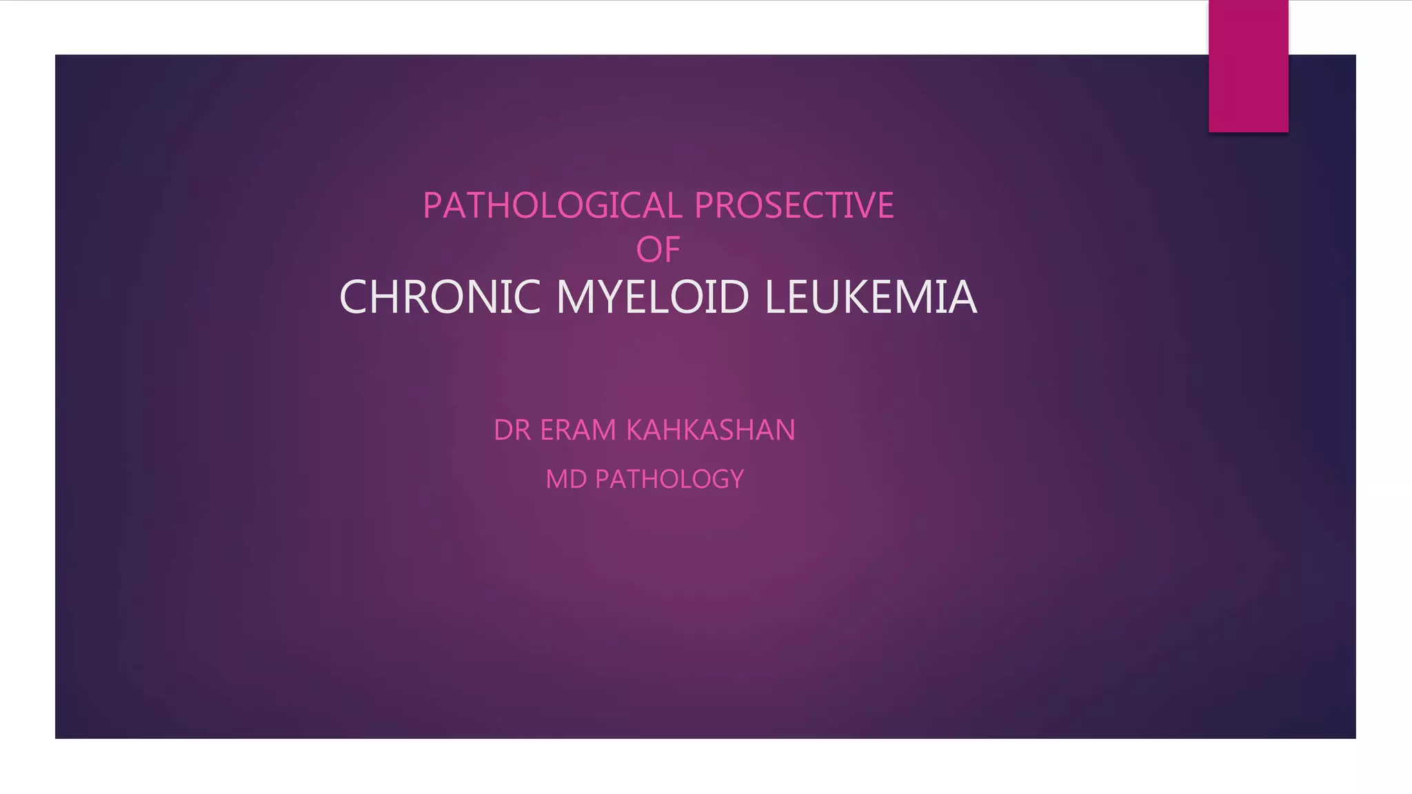 Chronic myeloid leukemia | PPT