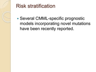Chronic myelomonocytic leukemia (cmml) | PPTX
