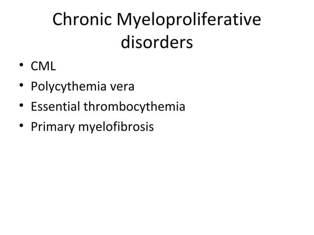 Chronicmyeloproliferative neoplasm ,cll | PPT