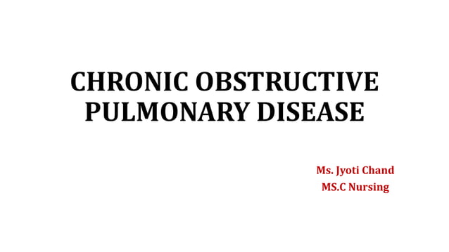 CHRONIC OBSTRUCTIVE PULMONARY DISEASE.pptx