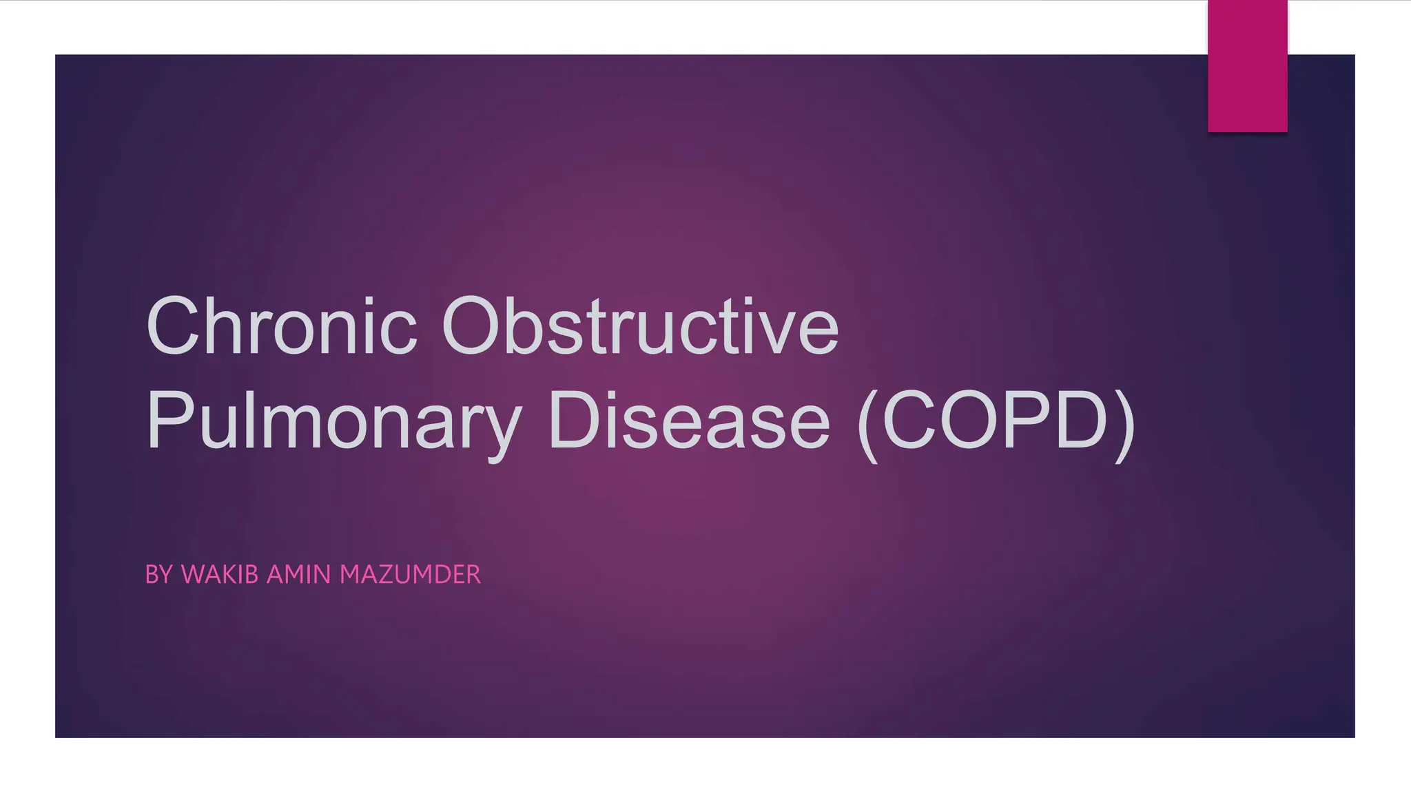 Chronic Obstructive Pulmonary Disease (COPD) 1.pptx