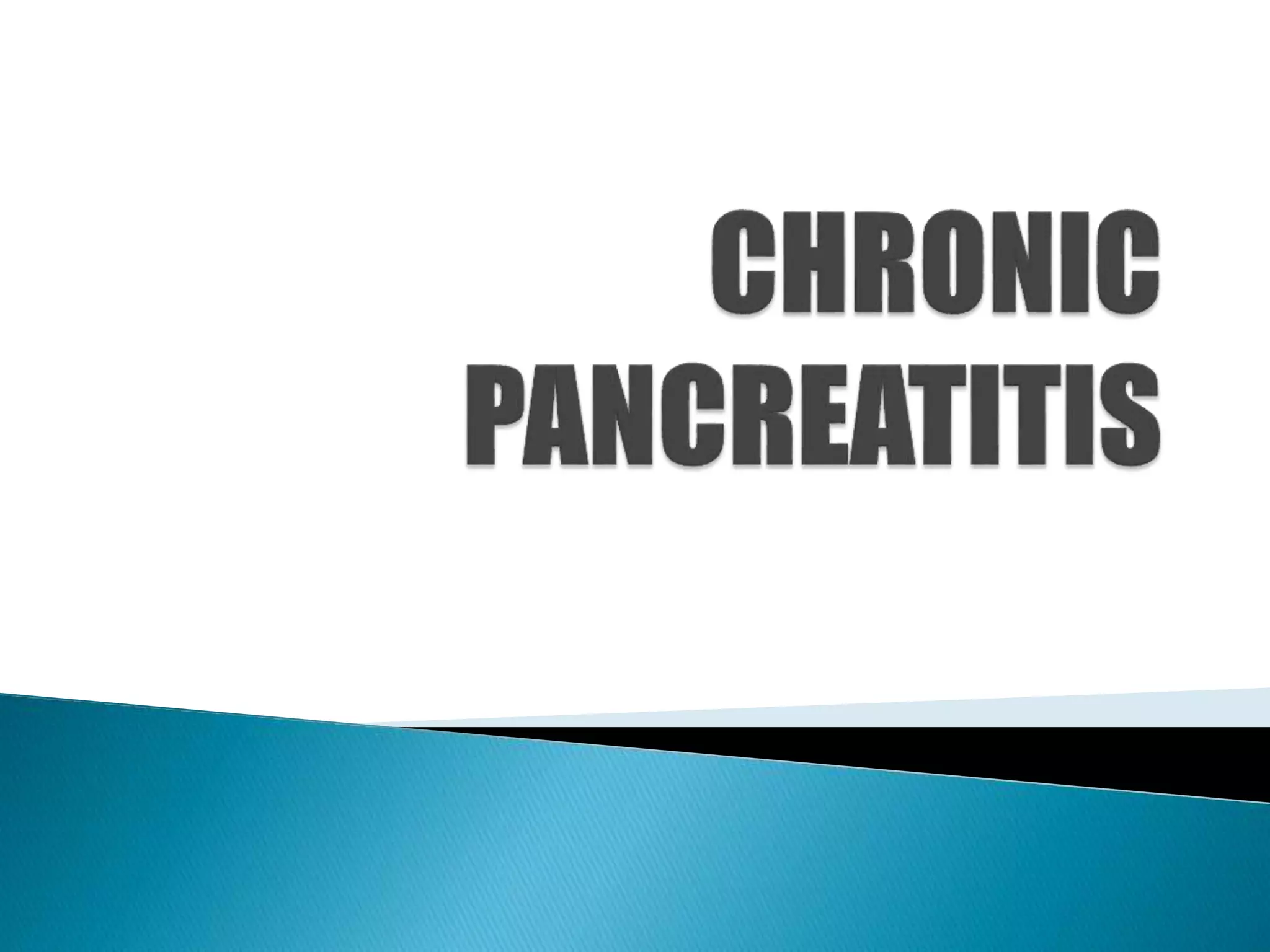 Chronic pancreatitis | PPTX