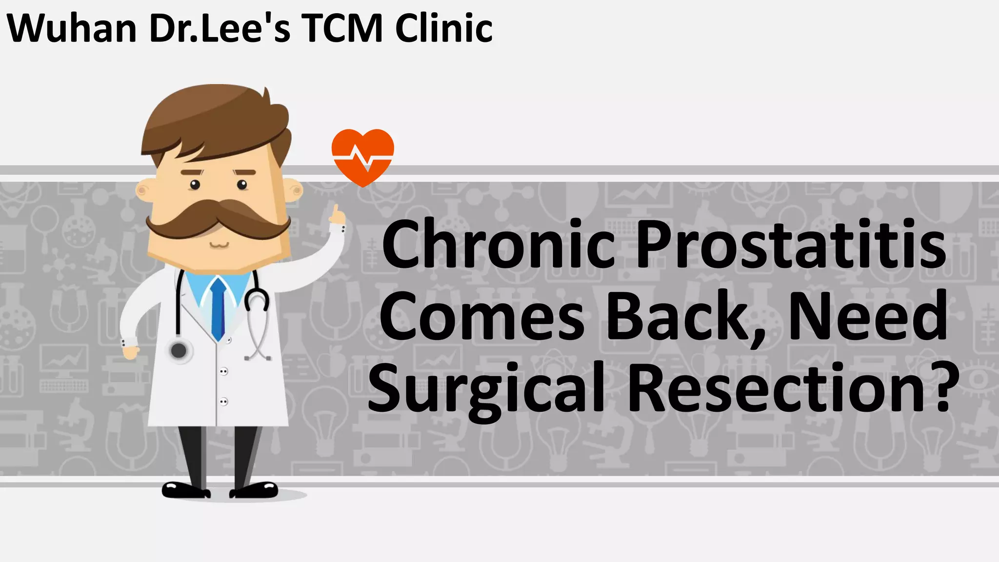 Chronic Prostatitis Comes Back, Need Surgical Resection? | PPT