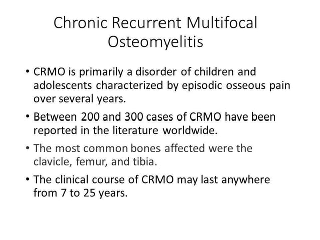 Chronic Recurrent Multifocal Osteomyelitis - a care report.pptx