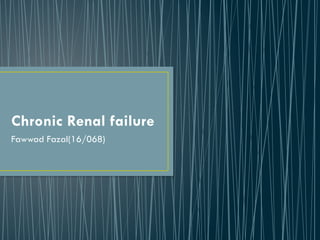 Chronic Renal Failure in Pediatrics age group | PPTX