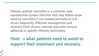 Chronic Seminal Vesiculitis- Key Lifestyle Adjustments for Optimal ...
