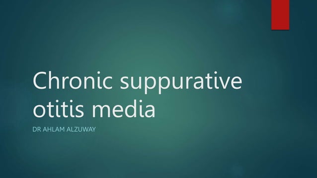Chronic suppurative otitis media.pptx