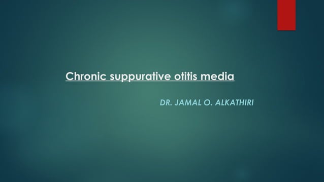 Chronic suppurative otitis mediaaaa.pptx