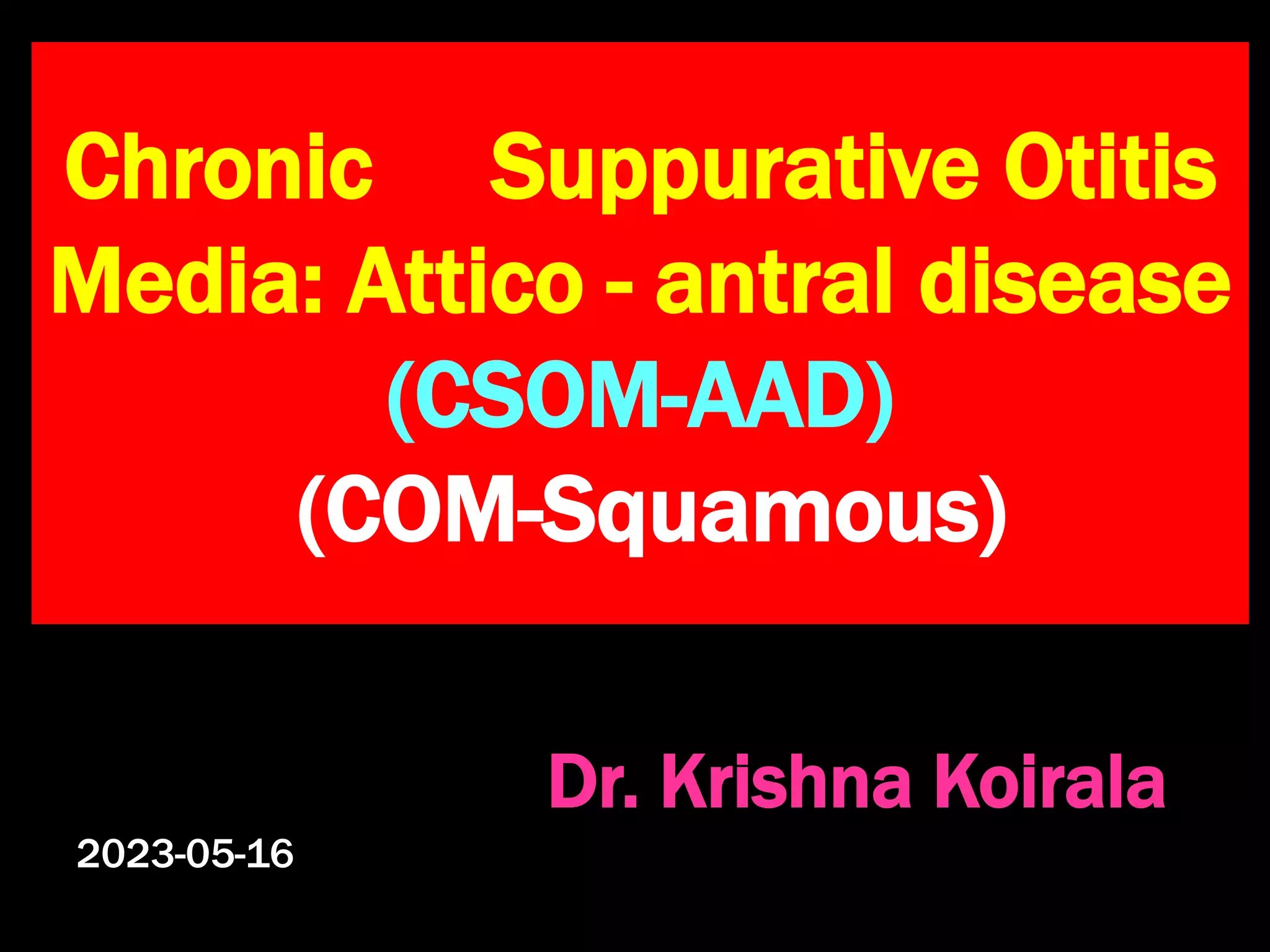 Chronic Suppurative Otitis Media Attico - antral disease.ppt