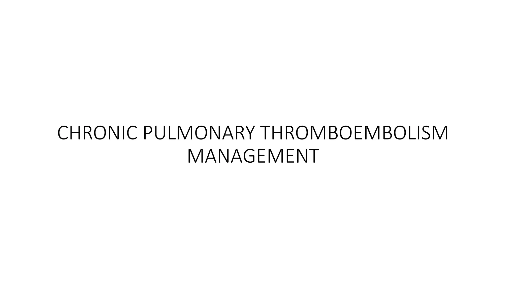 Chronic Thrombo Embolic Pulmonary Hypertension.pptx