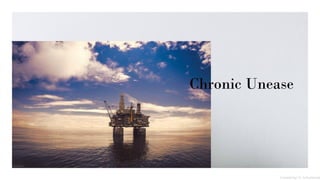 Chronic Unease in the worklplace to improve safety | PPTX