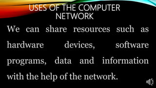USES OF THE COMPUTER NETWORK | PPTX