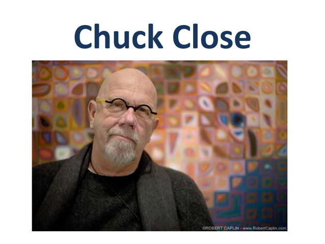 Chuck Close for kids | PPTX | Modern Art | Fine Art