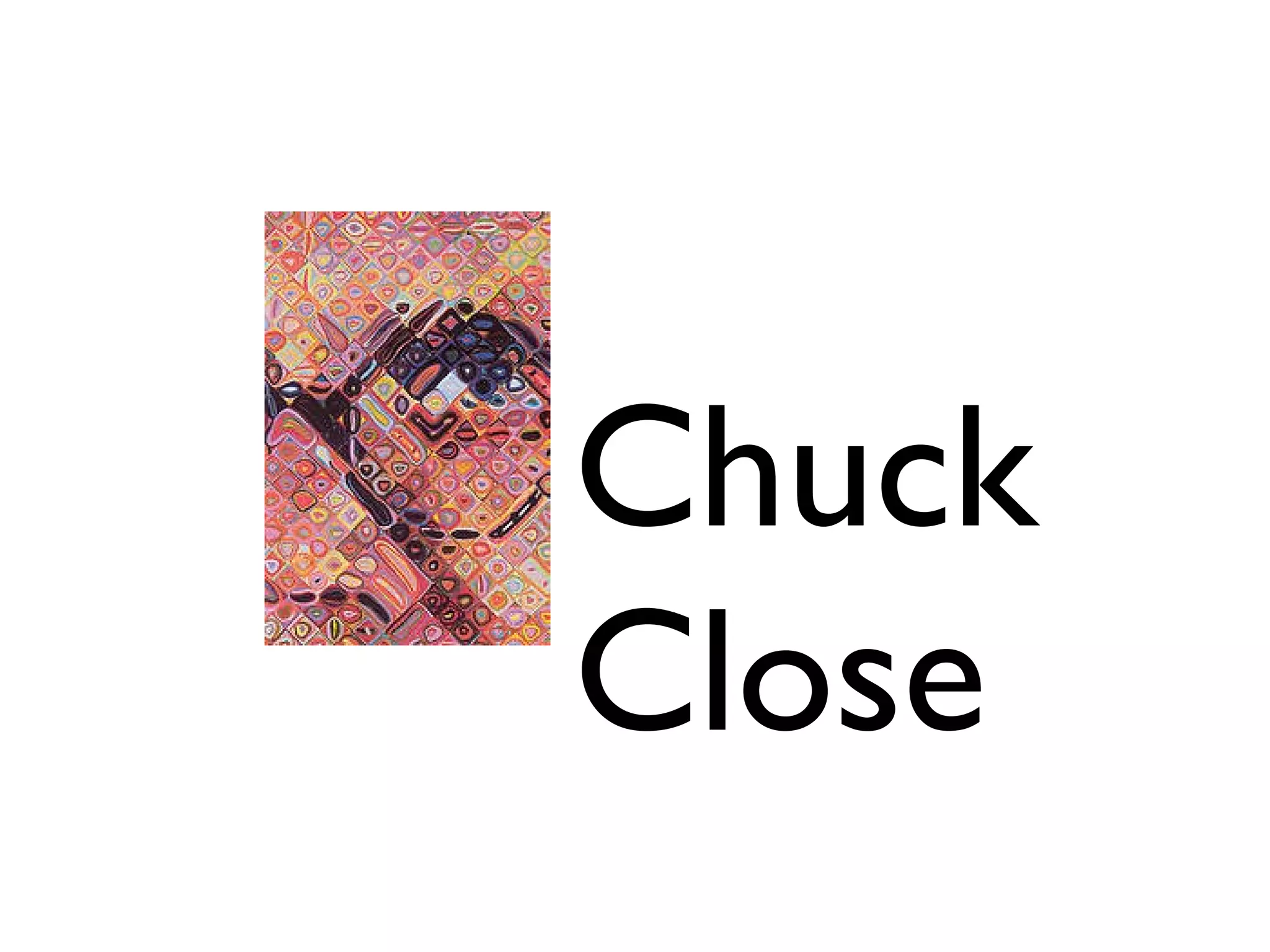 Chuck close powerpoint | PPT