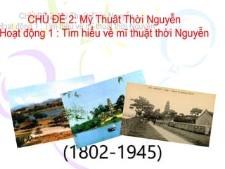 Chu de 2 So luoc mi thuat thoi Nguyen Tim hieu khai quat ve mi thuat ...