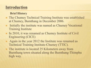 Chumey technical training institute bumthang bhutan | PPTX