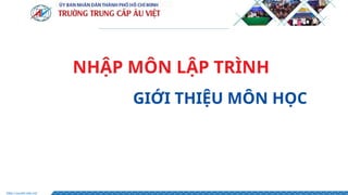 Chuong 00 - Gioi thieu mon hoc nhap mon lap trinh.pptx