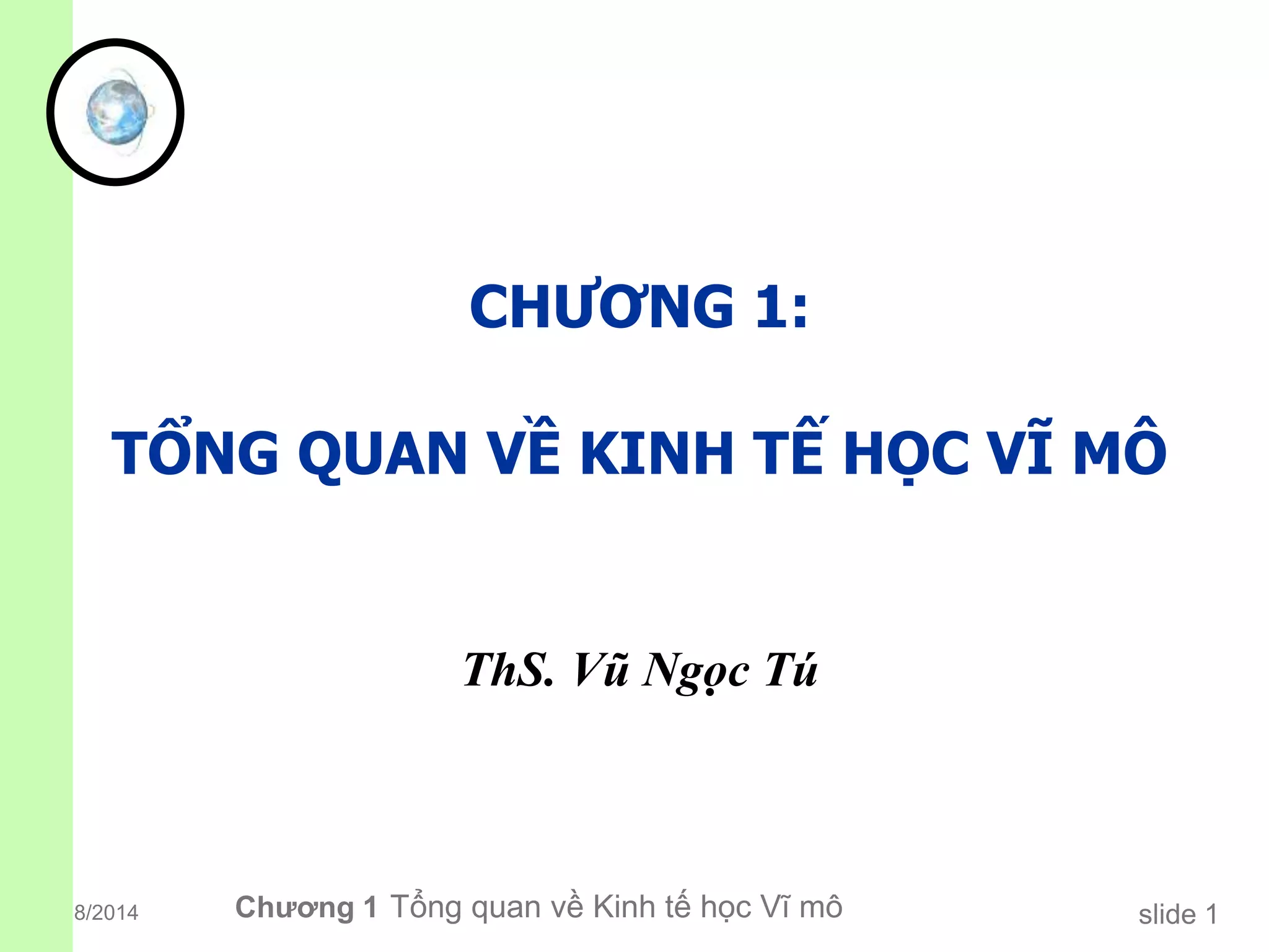 Chuong 1 Tổng quan về kinh tế vĩ mô | PPT