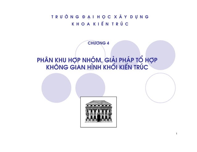Chuong 4 phan khu hop nhom, giai phap to hop khong gian hinh khoi kt | PPT