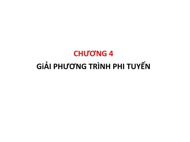 Tính toán khoa học - Chương 4: Giải phương trình phi tuyến | PDF