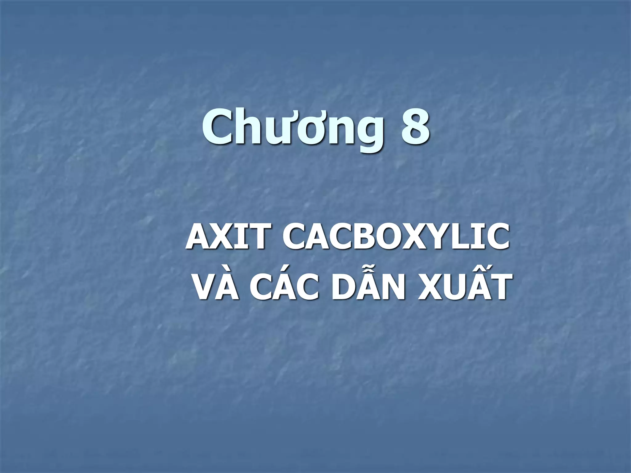 Chuong 8 axit cacboxylic va cac dan xuat | PDF