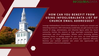 How can you benefit from using InfoGlobalData List of church Email Addresses? | PPT