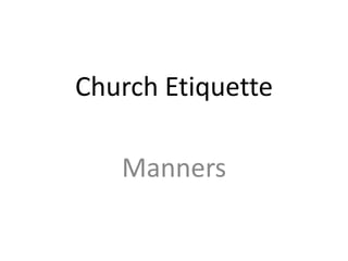 Church etiquette | PPTX