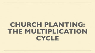 Church planting 7: Church multiplication | PPT