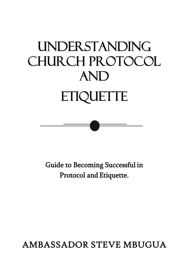 CHURCH PROTOCOL AND ETIQUETTE E-COPY By Amb Steve Mbugua | PDF