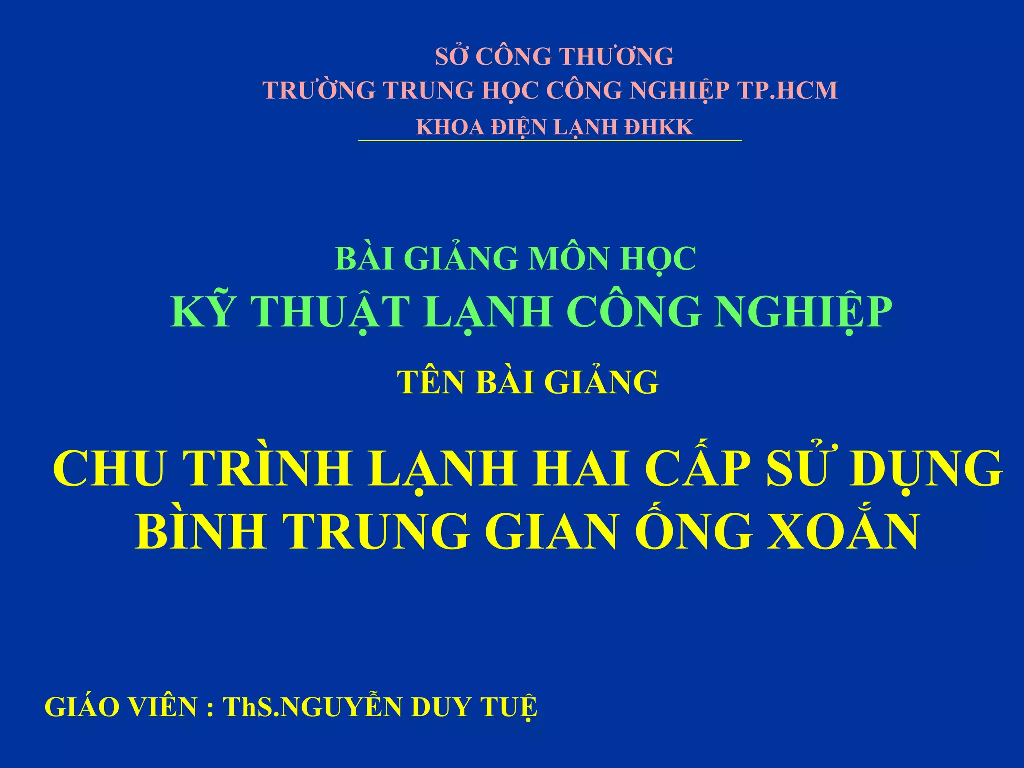 Chu trinh lanh 2 cap su dung binh trung gian ong xoan | PPT