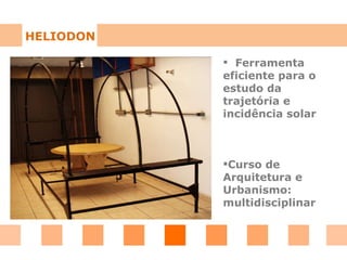 Potencial de utilização do heliodon em projetos arquitetônicos | PPT