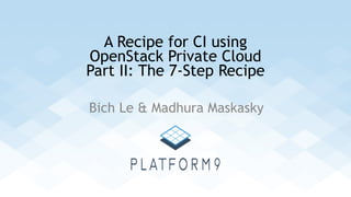 7-Step Recipe For Continuous Integration Using OpenStack - Part 2 | PDF