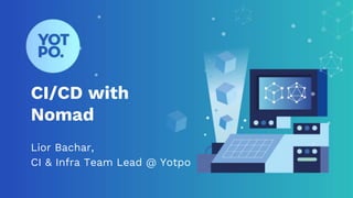 CI / CD with Nomad | PPT