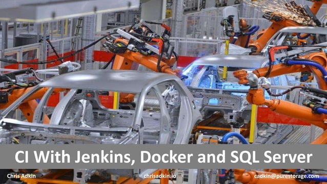 Continuous Integration With Jenkins Docker SQL Server Continuous Integration With Jenkins Docker SQL Server
