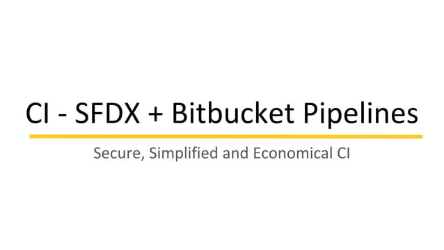Salesforce Ci Continuous Integration Sfdx Bitbucket Pipelines Ppt 6462