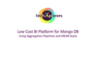 Low Cost Business Intelligence Platform for MongoDB instances using ...