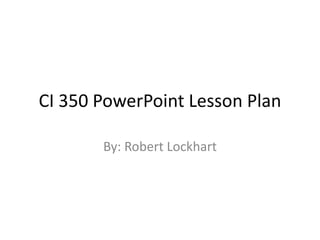 Ci 350 powerpoint | PPT