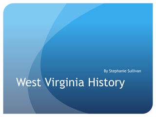 West Virginia History Unit Plan | PPT