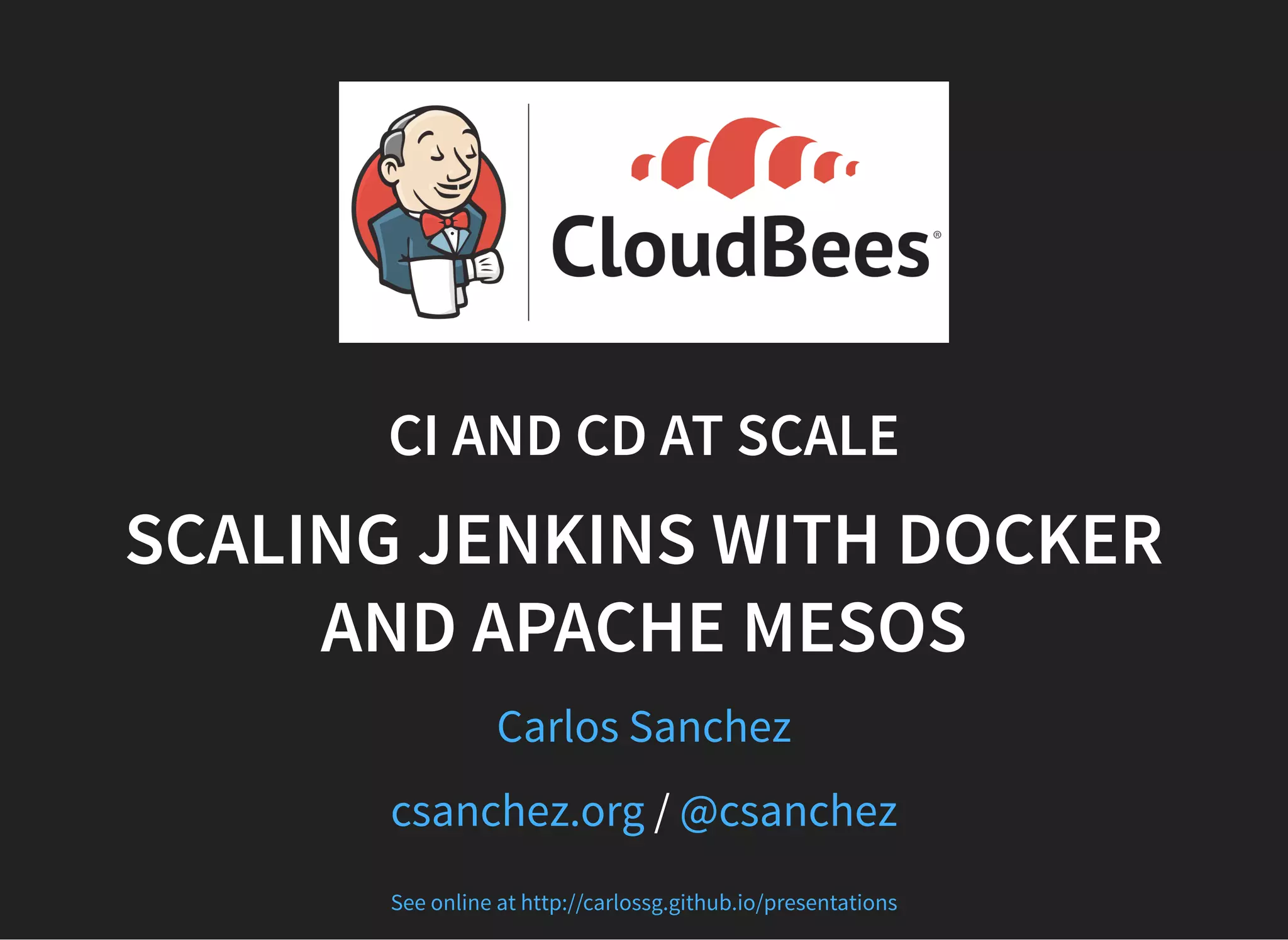 CI and CD at Scale: Scaling Jenkins with Docker and Apache Mesos | PPT