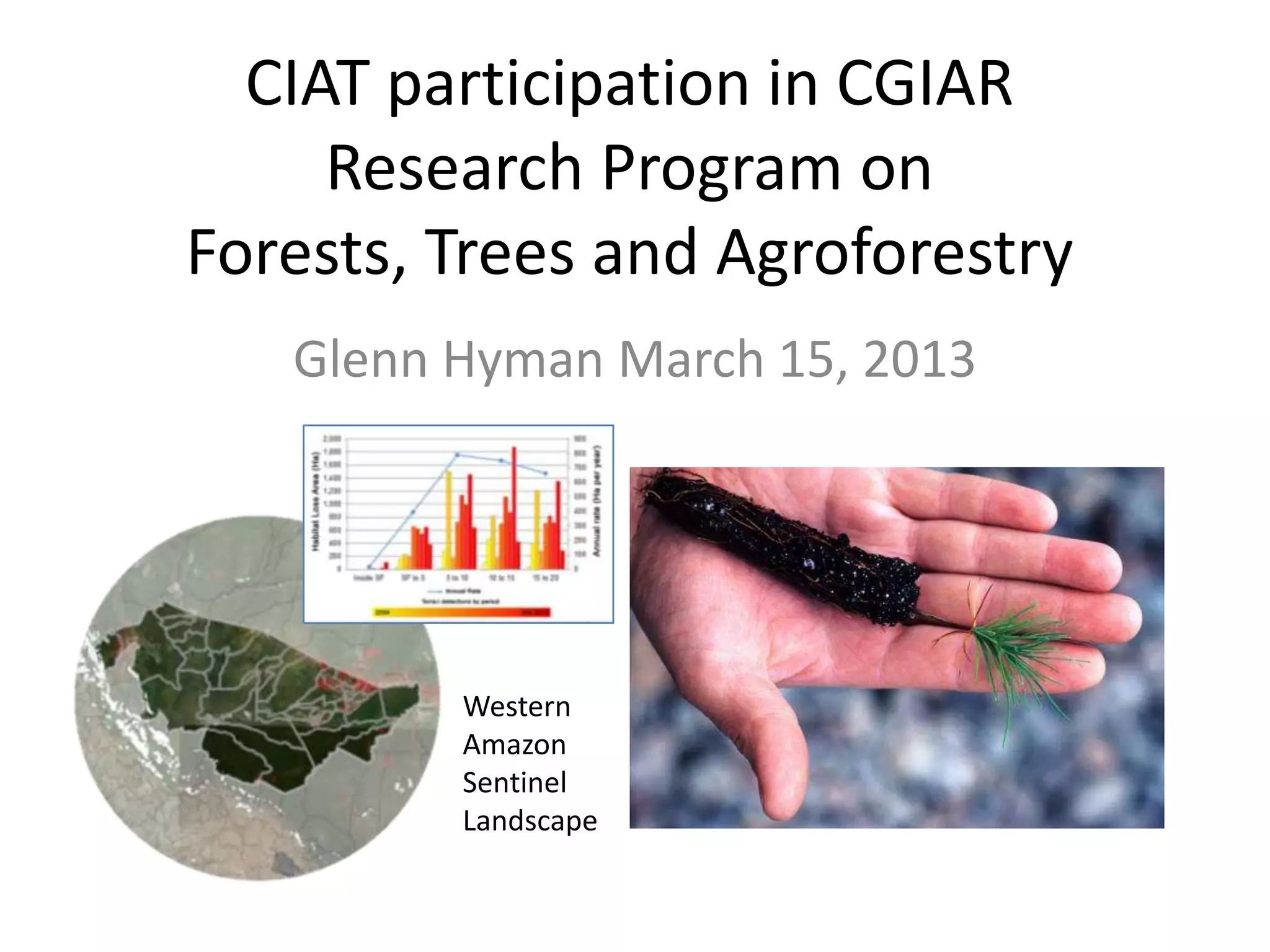 CIAT participation in CGIAR Research Program on Forests, Trees and ...