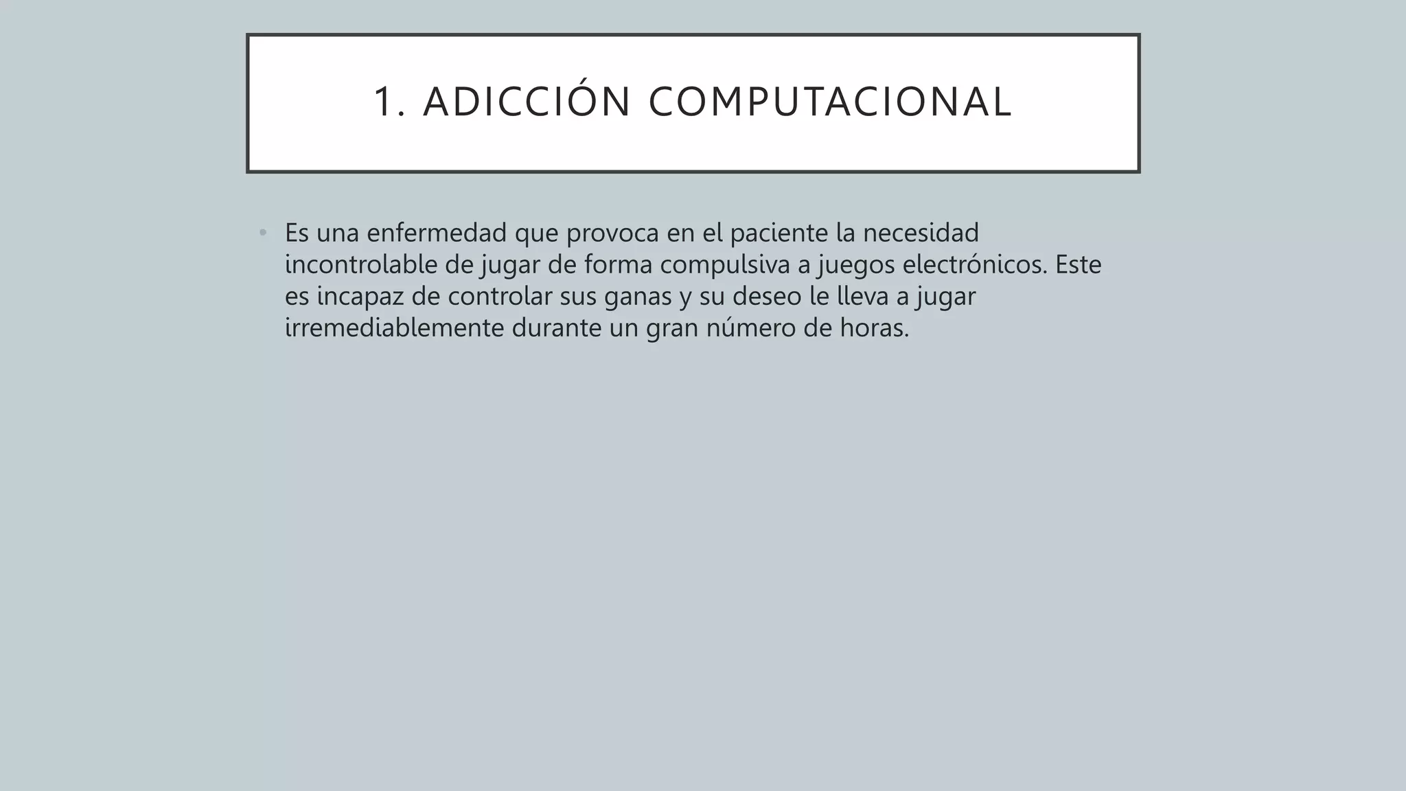 Ciberadiccion.pptx | Computing | Technology & Computing