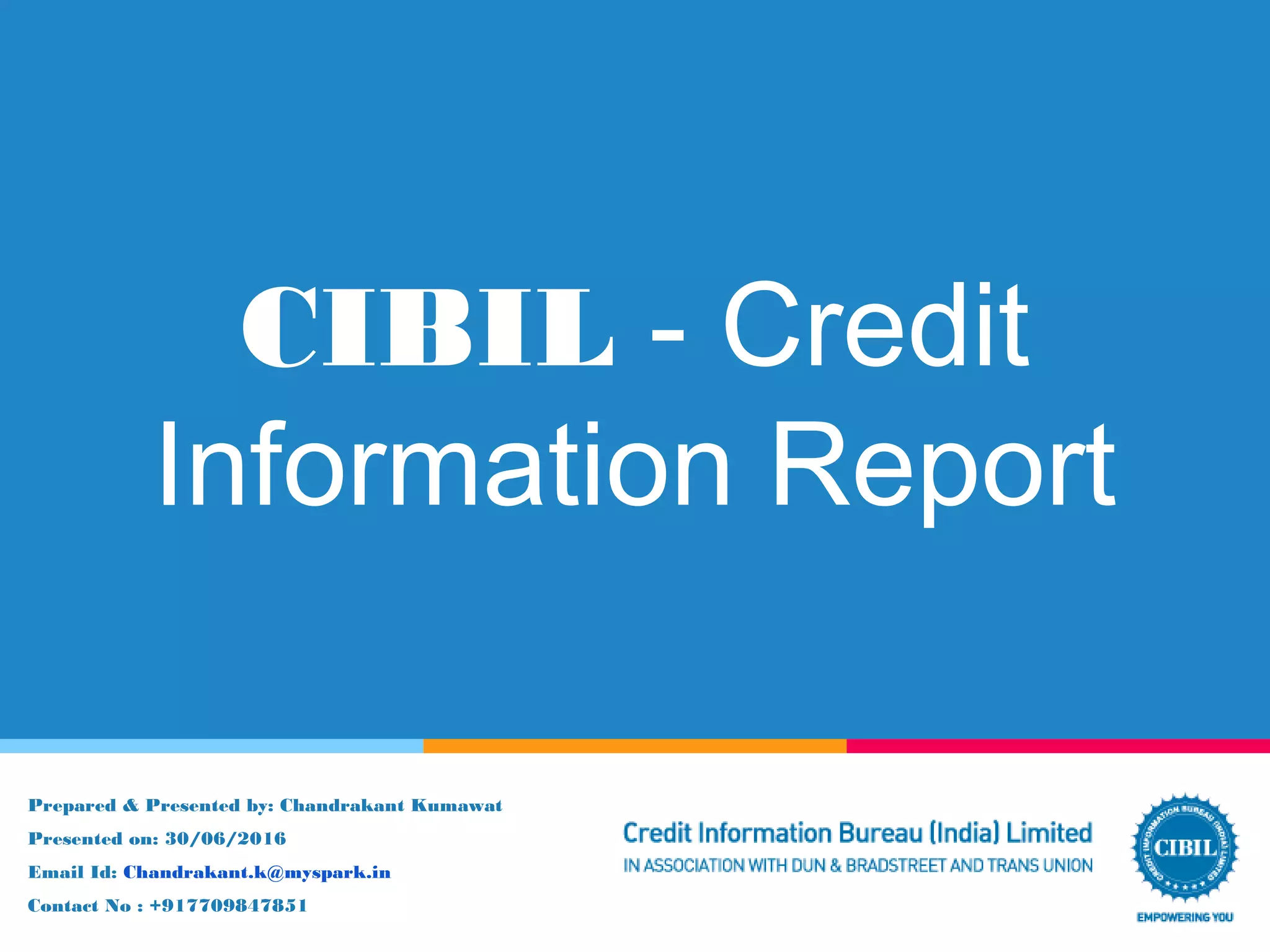 Cibil - Credit Information Report | PPT