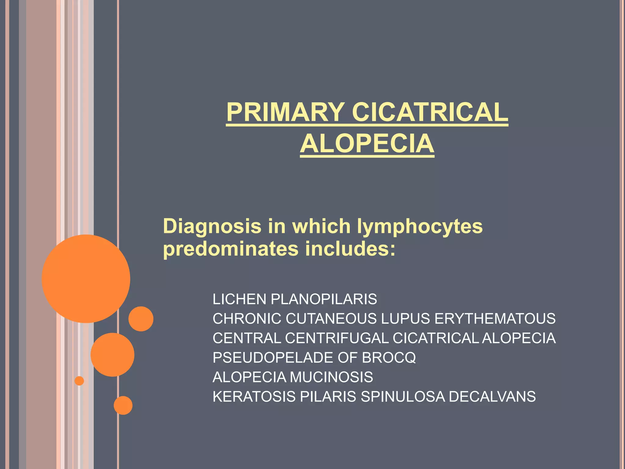 Cicatricisial alopecia | PPTX