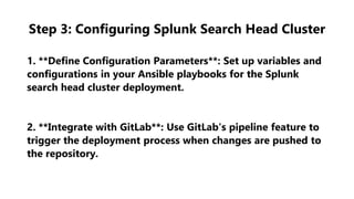 CI CD benefit Splunk search head cluster using Ansible and GitLab as the repository .ppt