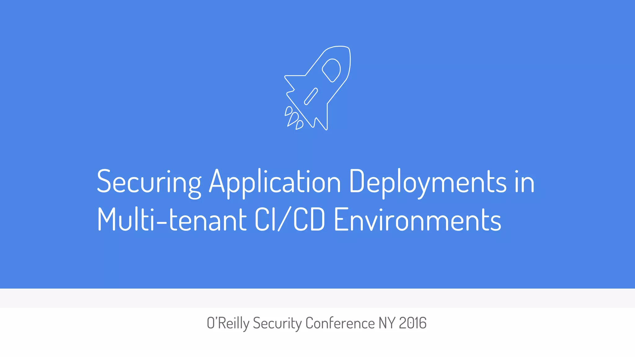 Securing application deployments in multi-tenant CI/CD environments | PPT Securing application deployments in multi-tenant CI/CD environments | PPT